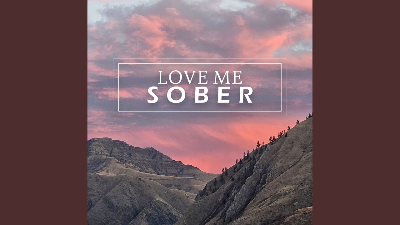 Love Me Sober - YouTube