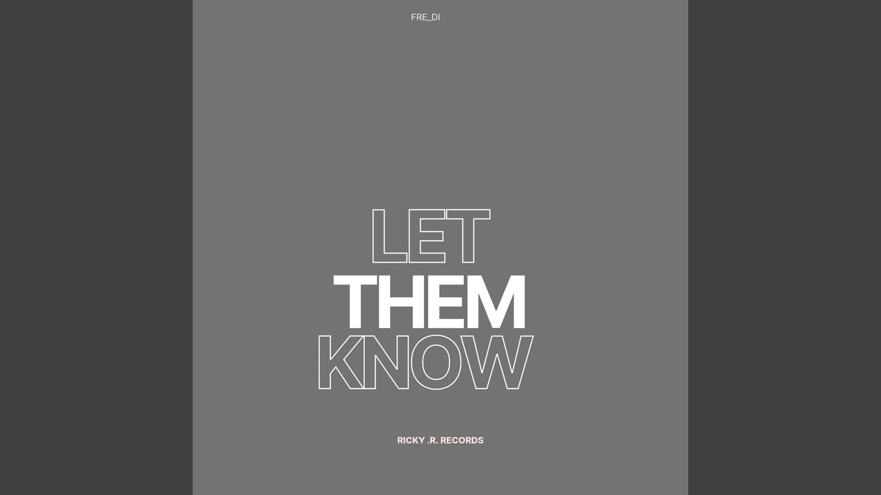 Let Them Know - YouTube