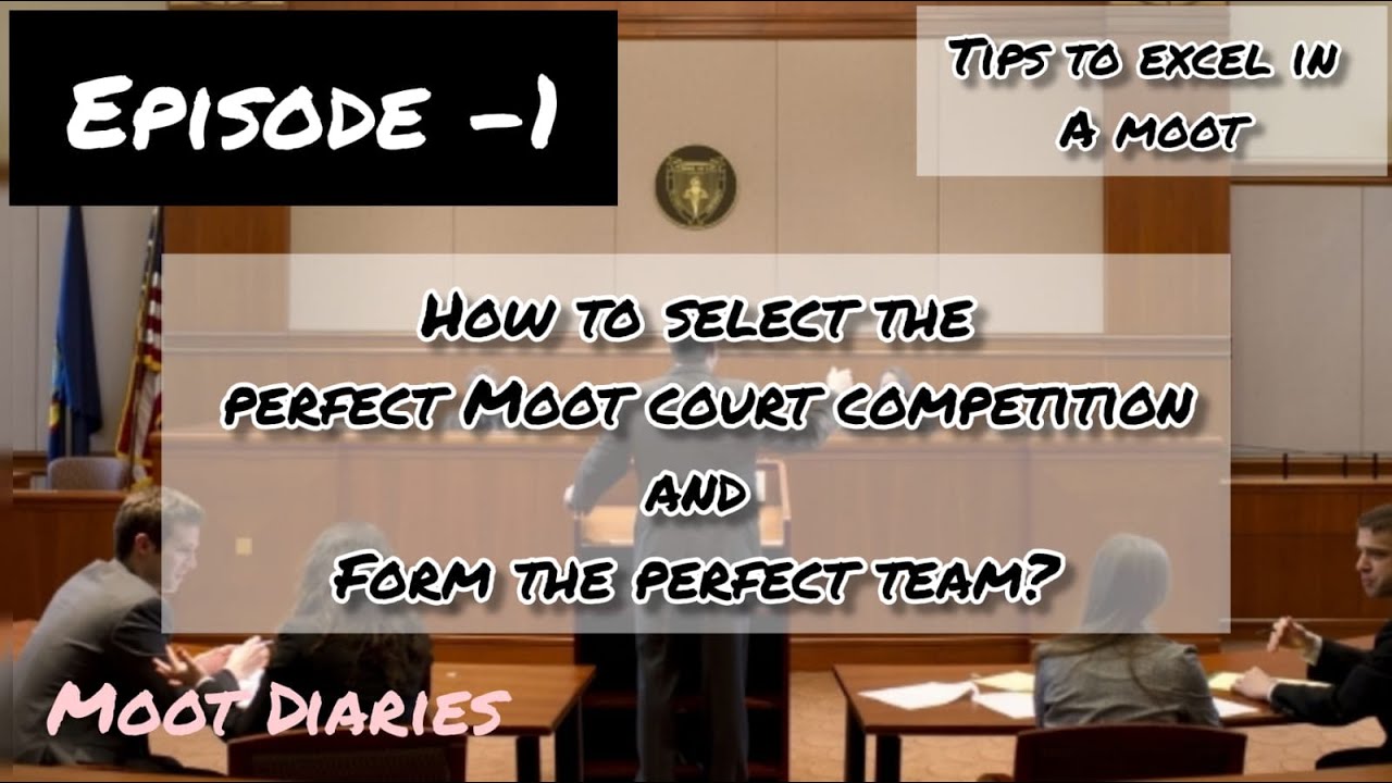 How to Select the Perfect Moot? I Tips to Excel in Moots E -1 I Moot ...