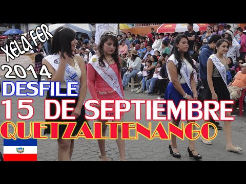 XELAFER 2014, DESFILE 15 DE SEPTIEMBRE EN QUETZALTENANGO - YouTube