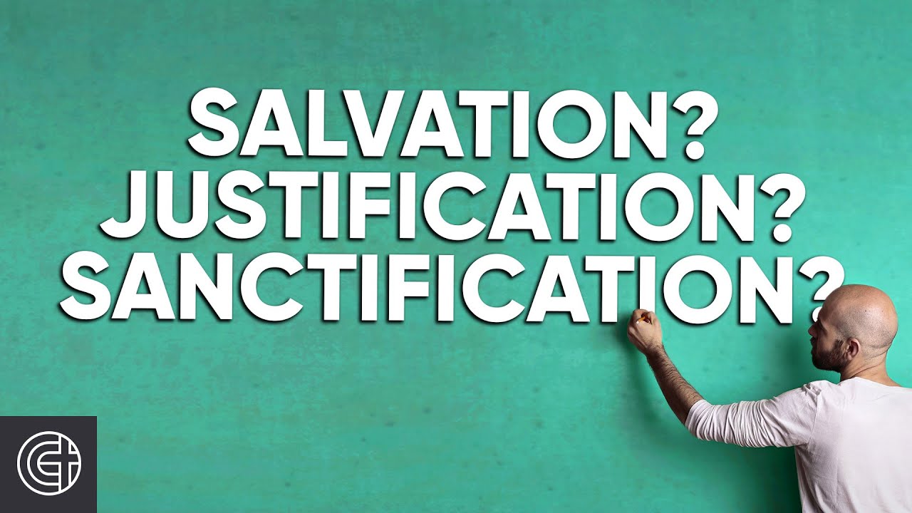 🤷🏾‍♀️ WHAT IS THE DEAL WITH SALVATION, JUSTIFICATION AND SANCTIFICATION ...
