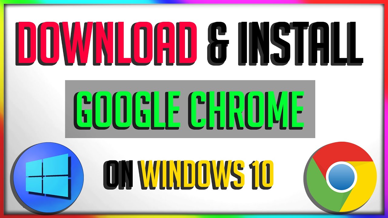 How To Download & Install Google Chrome on Windows 10 (2020) - YouTube