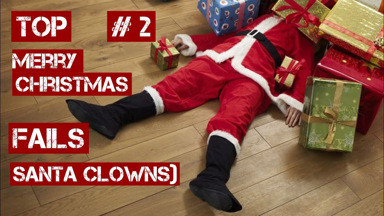TOP MERRY CHRISTMAS FAILS compilation # 2. SANTA CLOWNS) SANTA FAILS ...