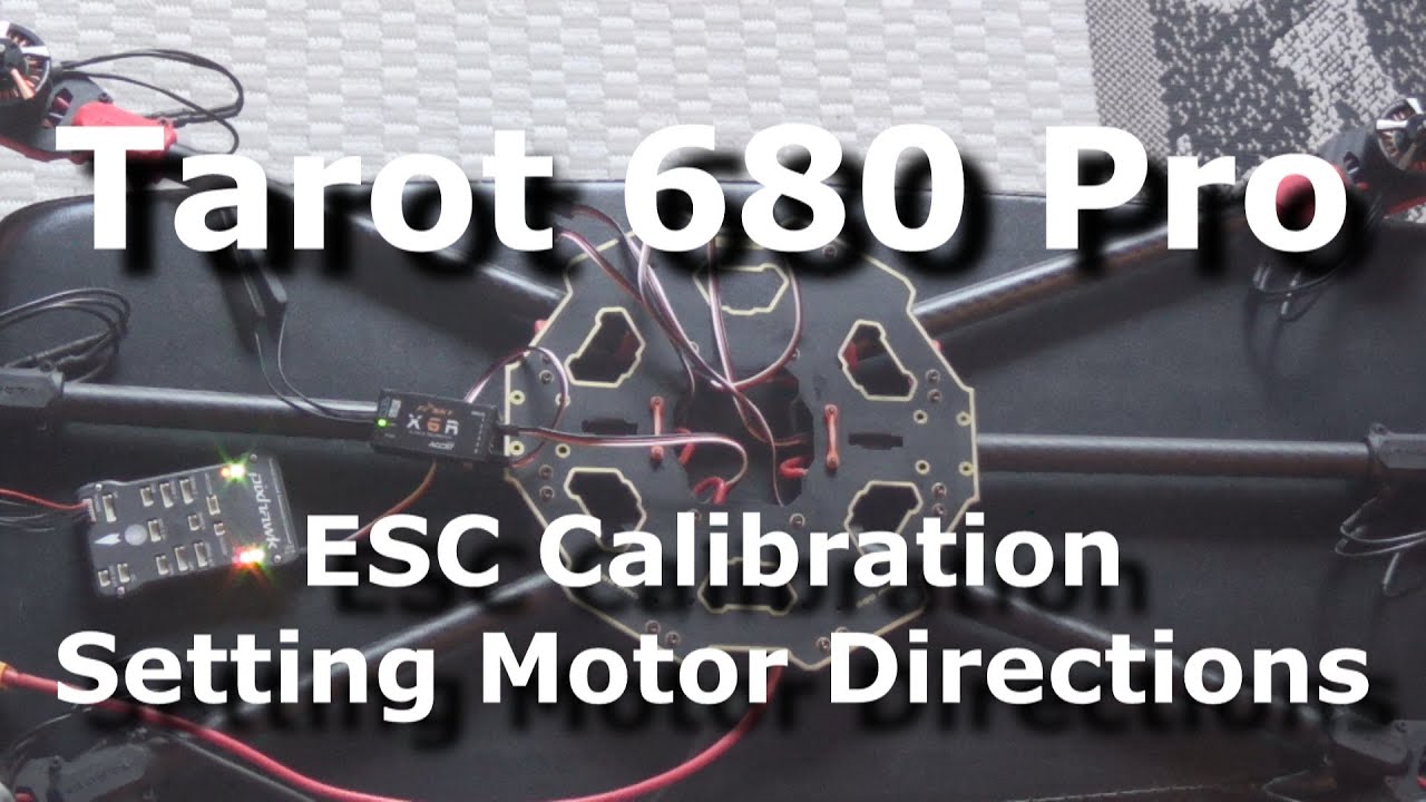 Tarot 680 Pro Hexacopter : ESC Calibration and Motor Directions - YouTube