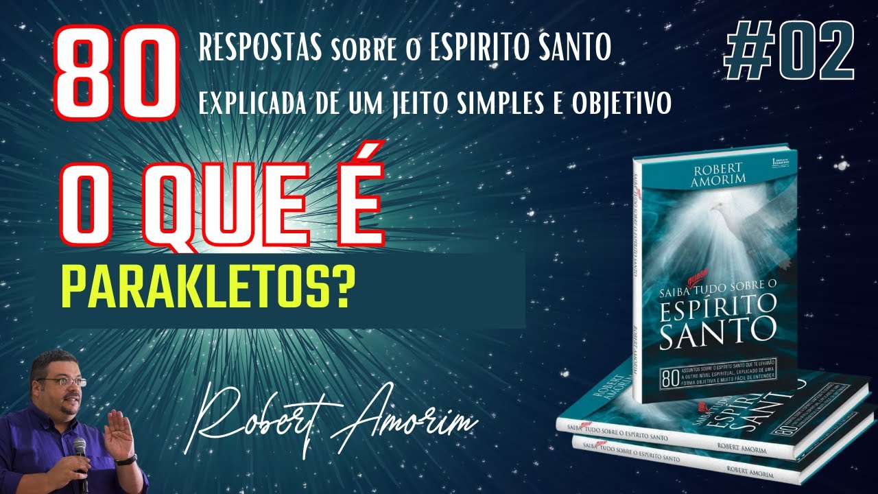 #02 - o Que é Parakletos? - Ap. Robert Amorim - YouTube