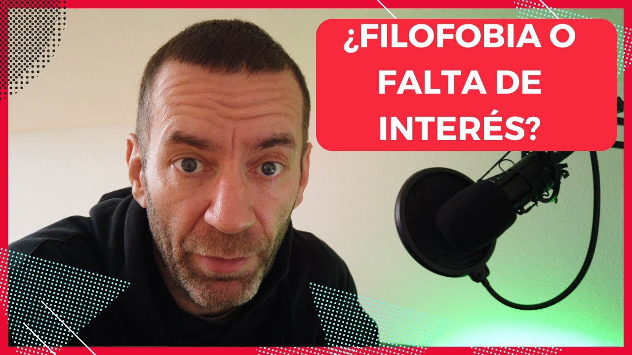 ¿FILOFOBIA O FALTA DE INTERÉS? La respuesta definitiva que te lo ...