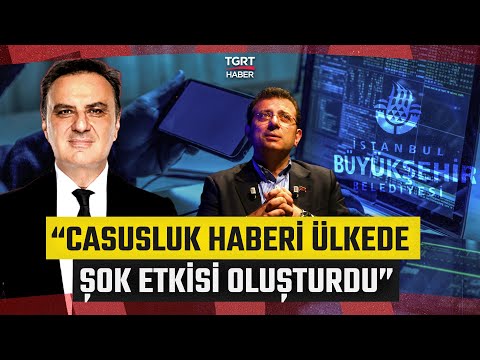 İmamoğlu ile İlgili Casusluk Soruşturması! Gürkan Hacır: Ülkede Şaşkınlık ve Şok Etkisi Oluşturdu