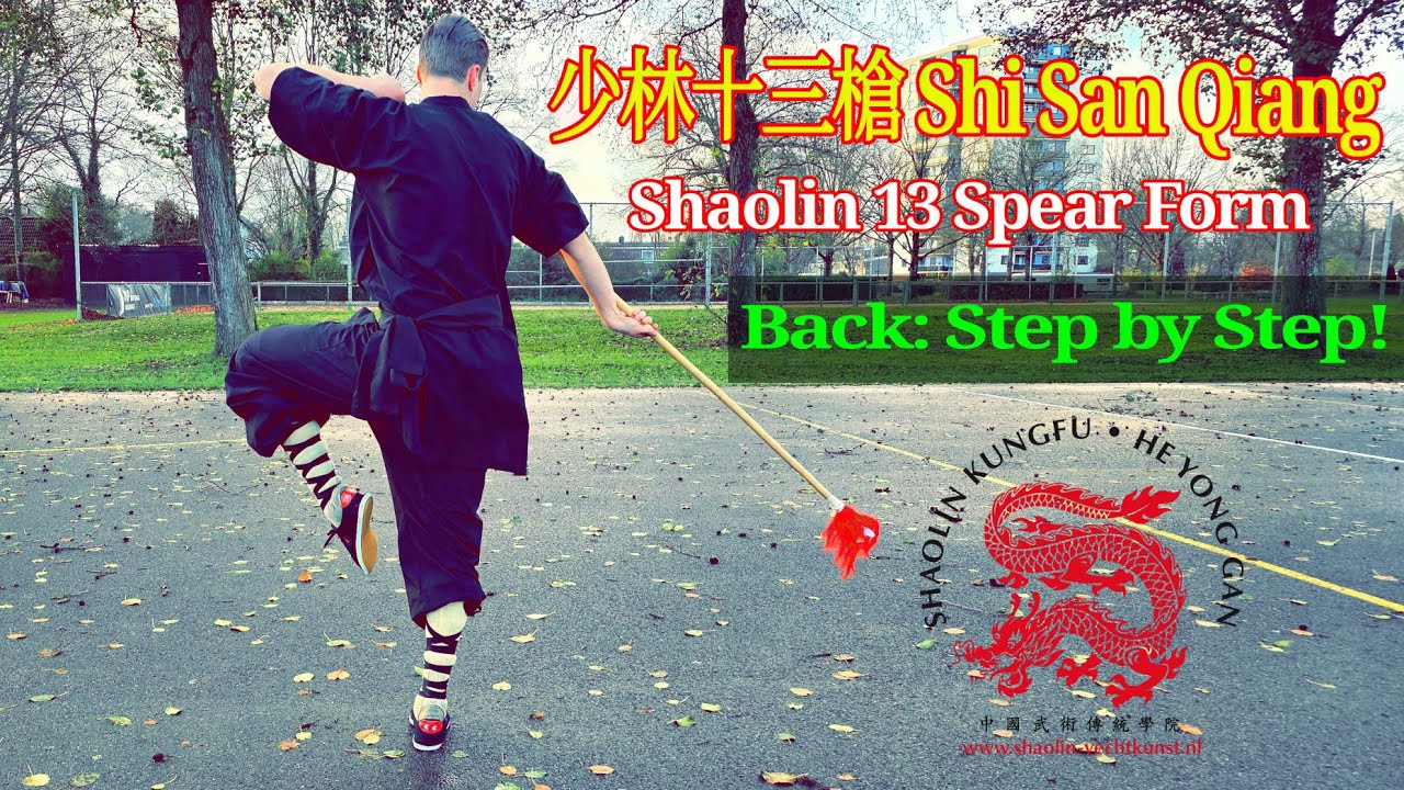 back: Shaolin 13 Spear - step by step - Form 少林十三槍 Shi San Qiang - He ...