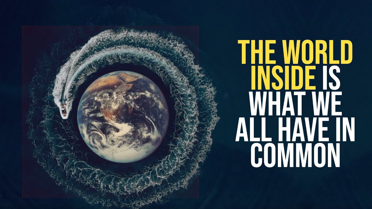 The World Inside is What We All Have in Common - Original Motivational ...