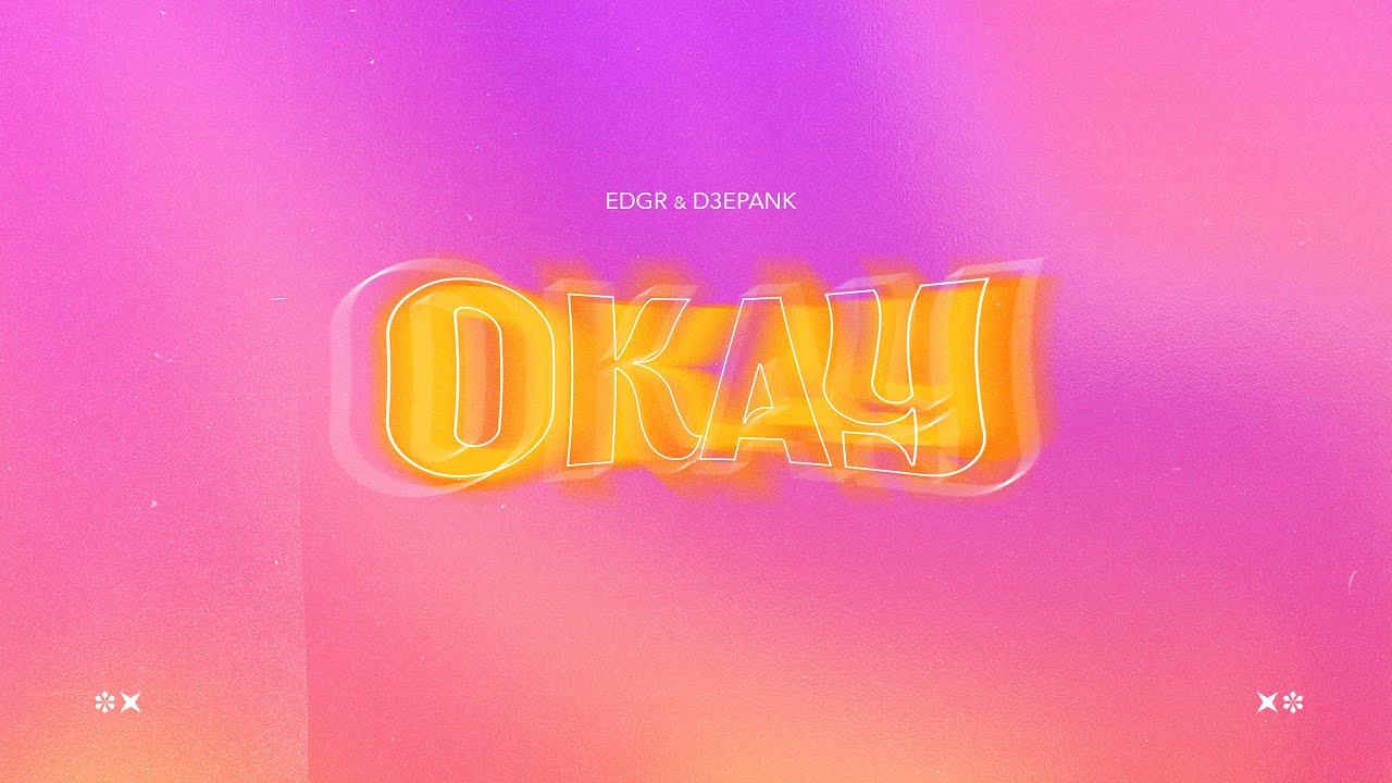 EDGR & D3EPANK - Okay (Music Video) - YouTube