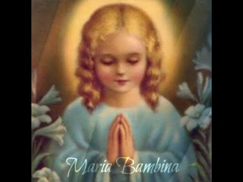 PREGHIERA A MARIA BAMBINA - YouTube