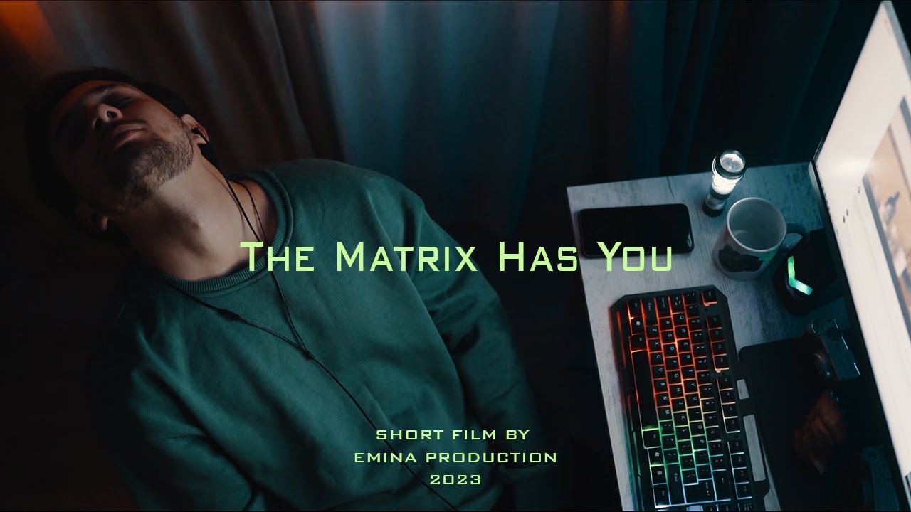 The Matrix Has You - Short Film by Emina Production - YouTube