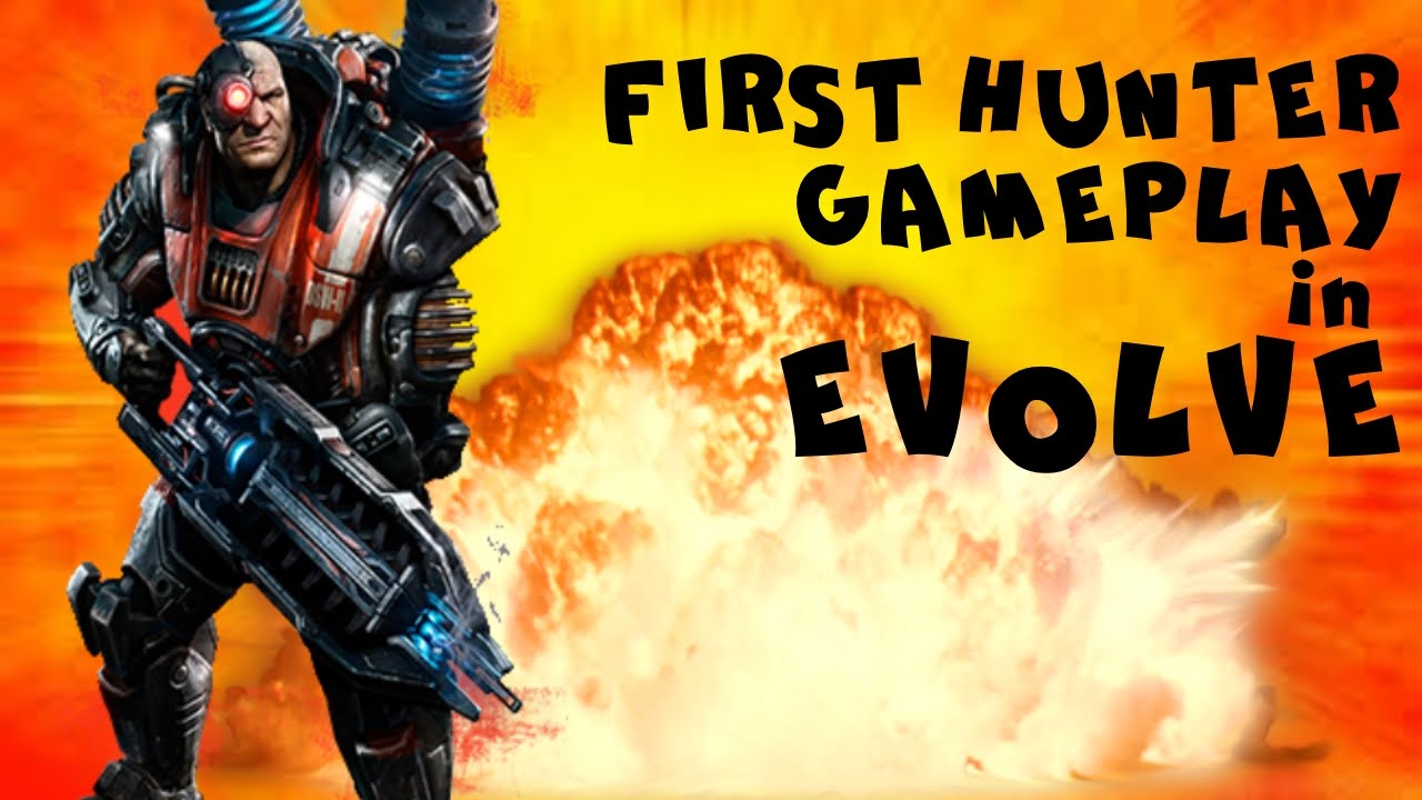 EVOLVE- First HUNTER gameplay!! - YouTube