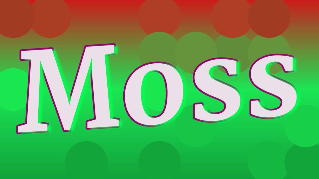 MOSS pronunciation • How to pronounce MOSS - YouTube
