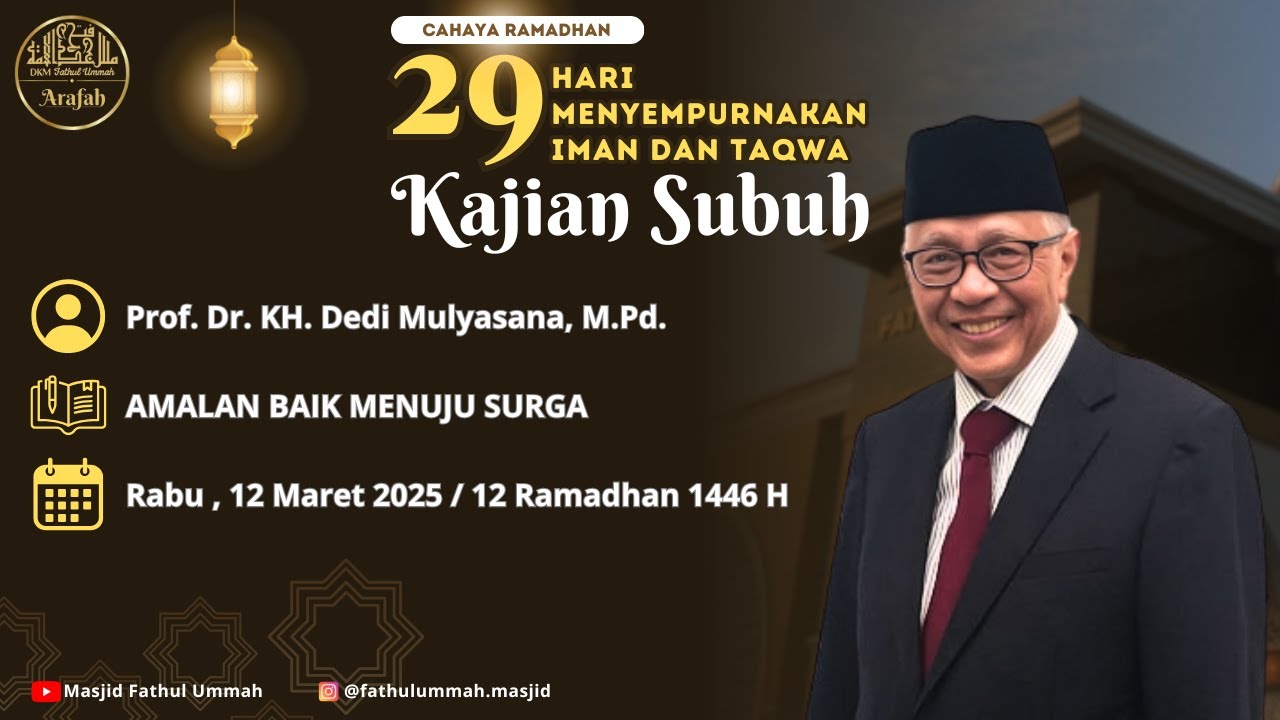 AMALAN BAIK MENUJU SURGA | 12 Ramdhan 1446 H | Prof. Dr. KH. Dedi ...