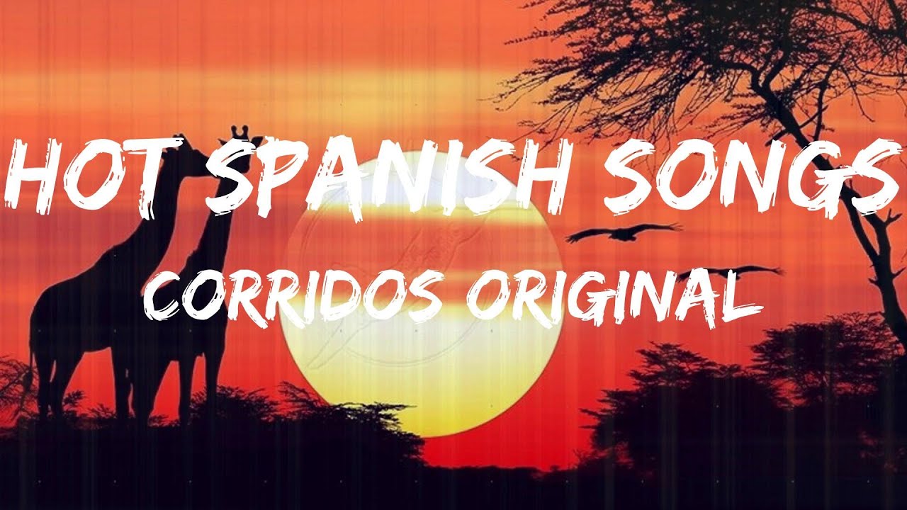 Hot Spanish Songs - Corridos Original | Los Cadetes De Linares, Grupo ...