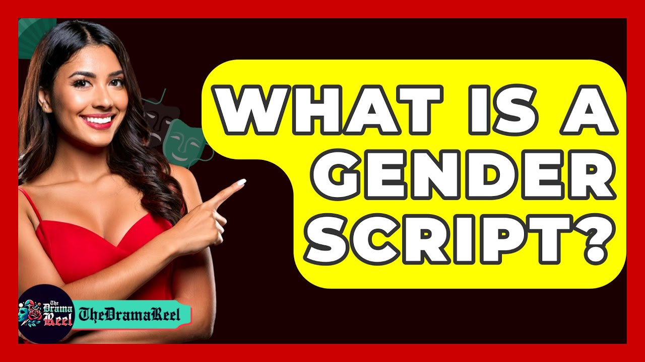 What Is A Gender Script? - The Drama Reel - YouTube