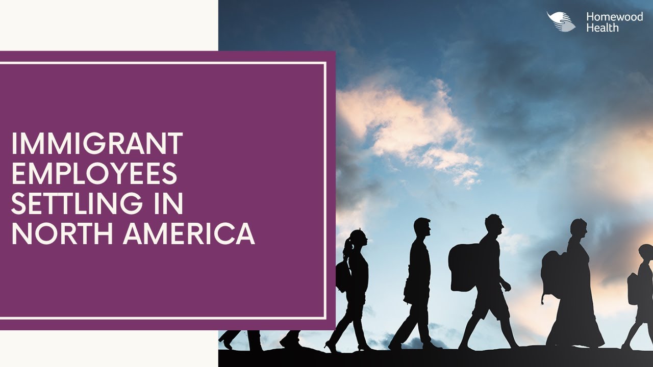 Immigrant Employees Settling in North America - YouTube