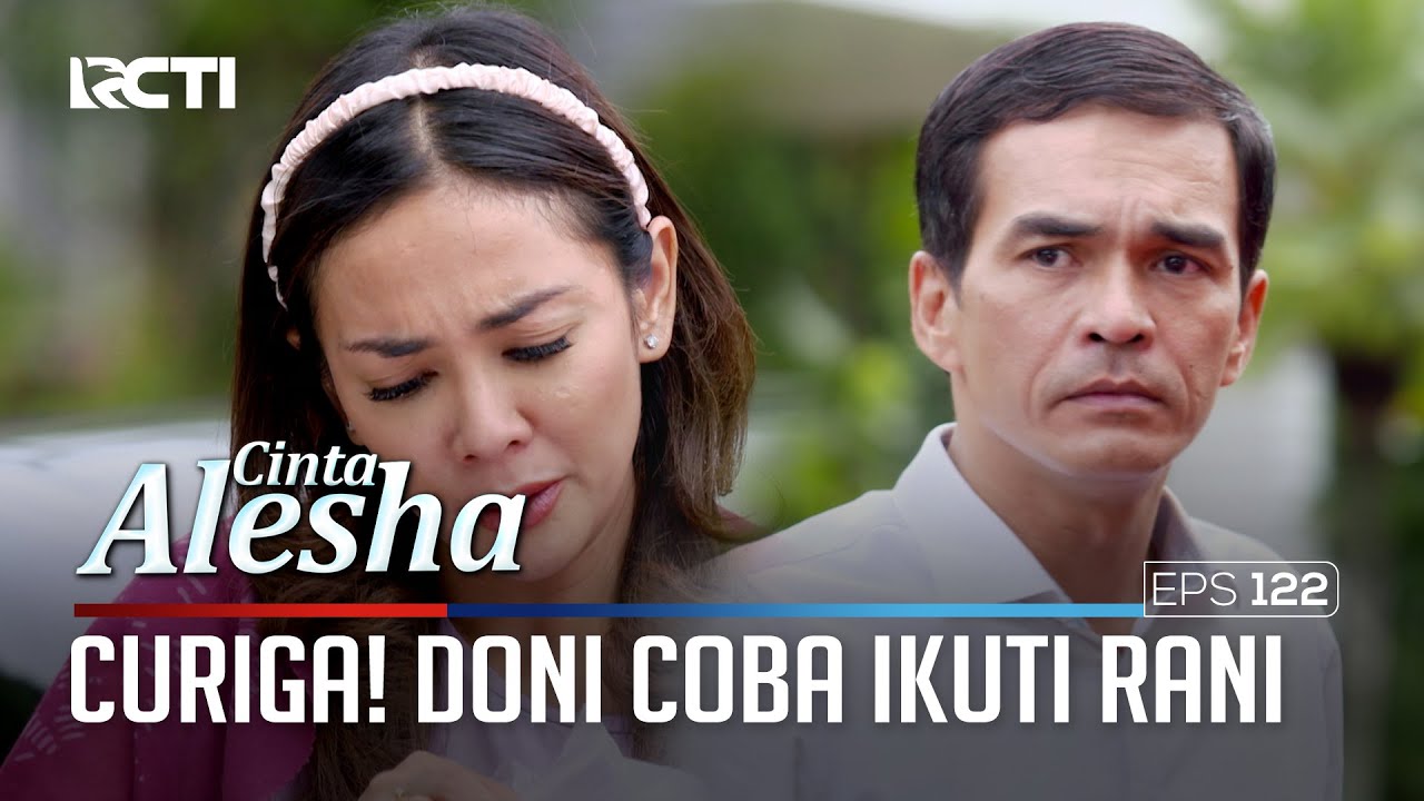 Doni Coba Ikuti Rani Yang Mau Temui Rama – Cinta Alesha | Eps. 122 (5/5 ...