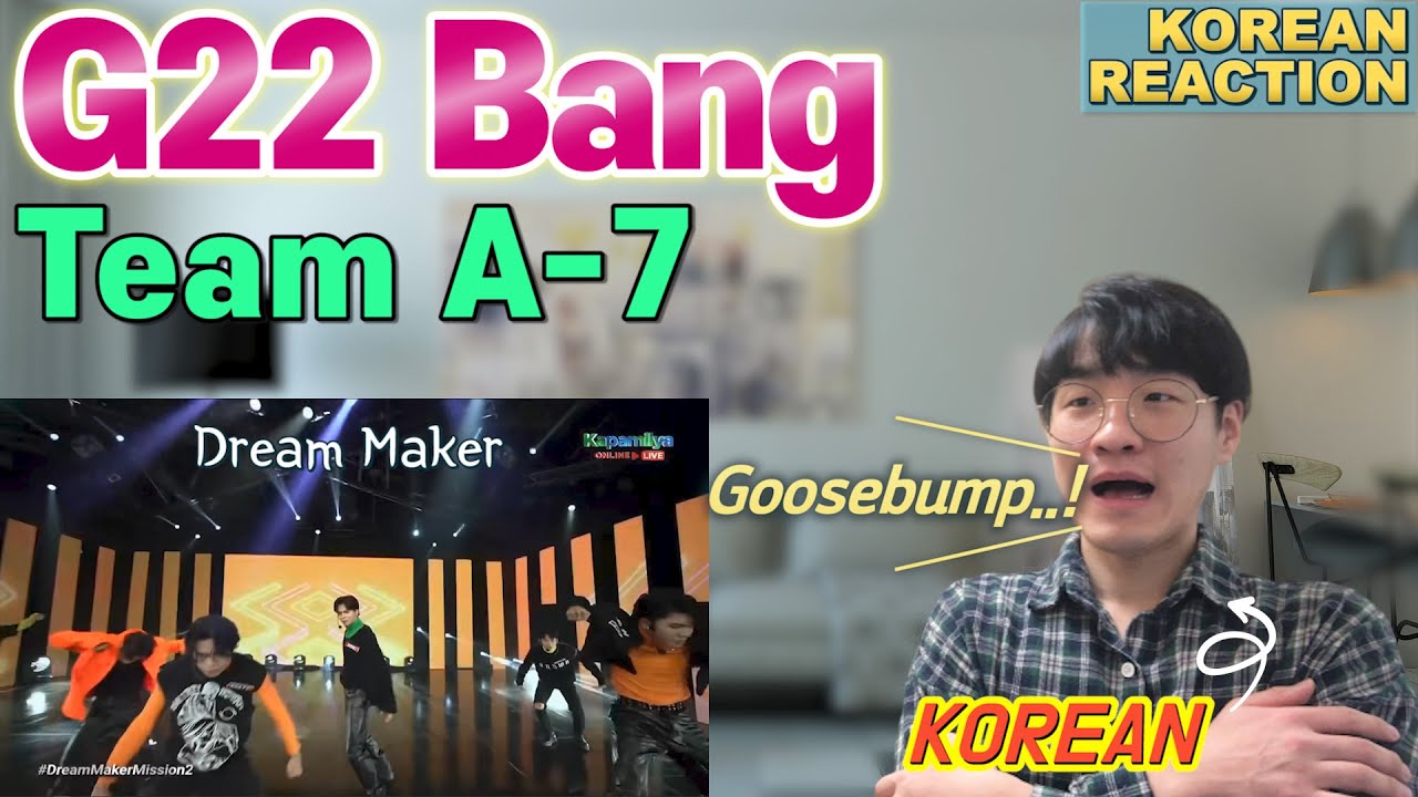 Korean Reaction Team A-7 performs G22's 'Bang' | Dream Maker - YouTube
