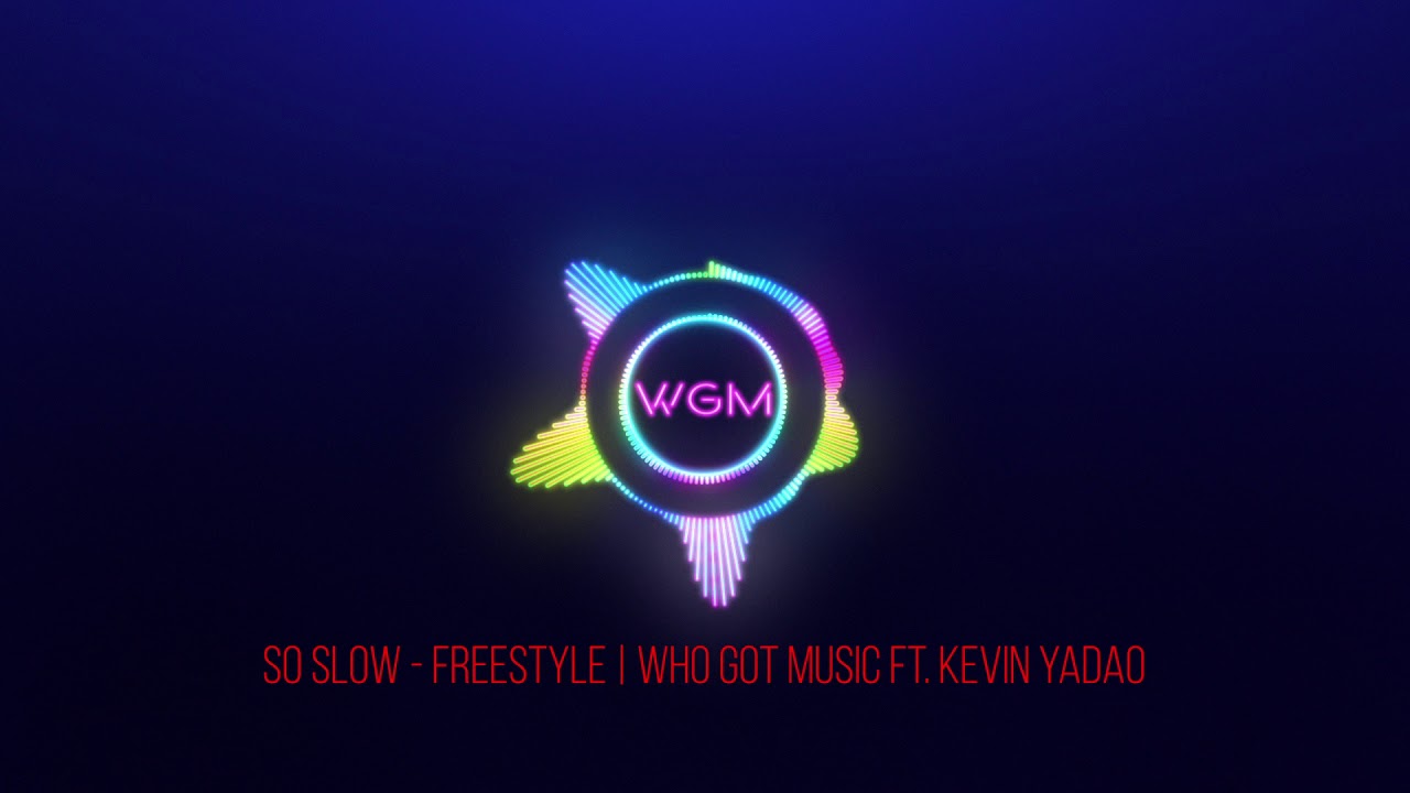(Audio) So Slow - Freestyle | Who Got Music ft. Kevin Yadao - YouTube