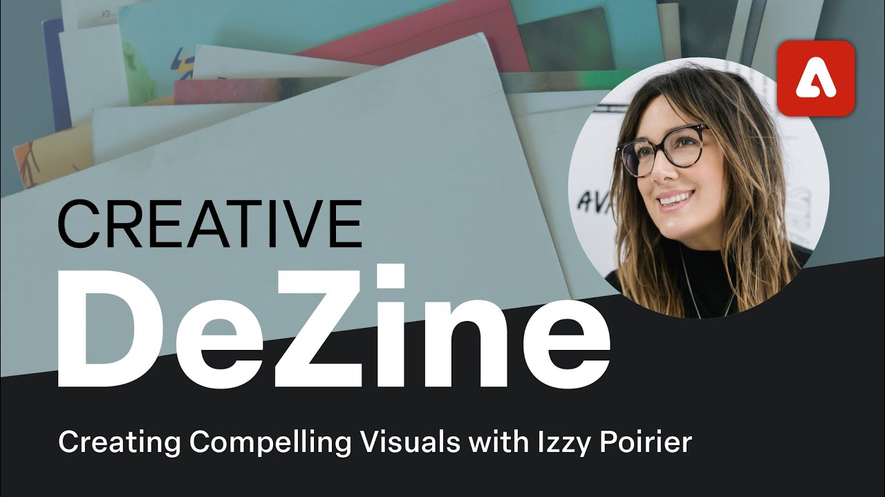 Creative Dezine: Creating Compelling Visuals with Izzy Poirier - YouTube