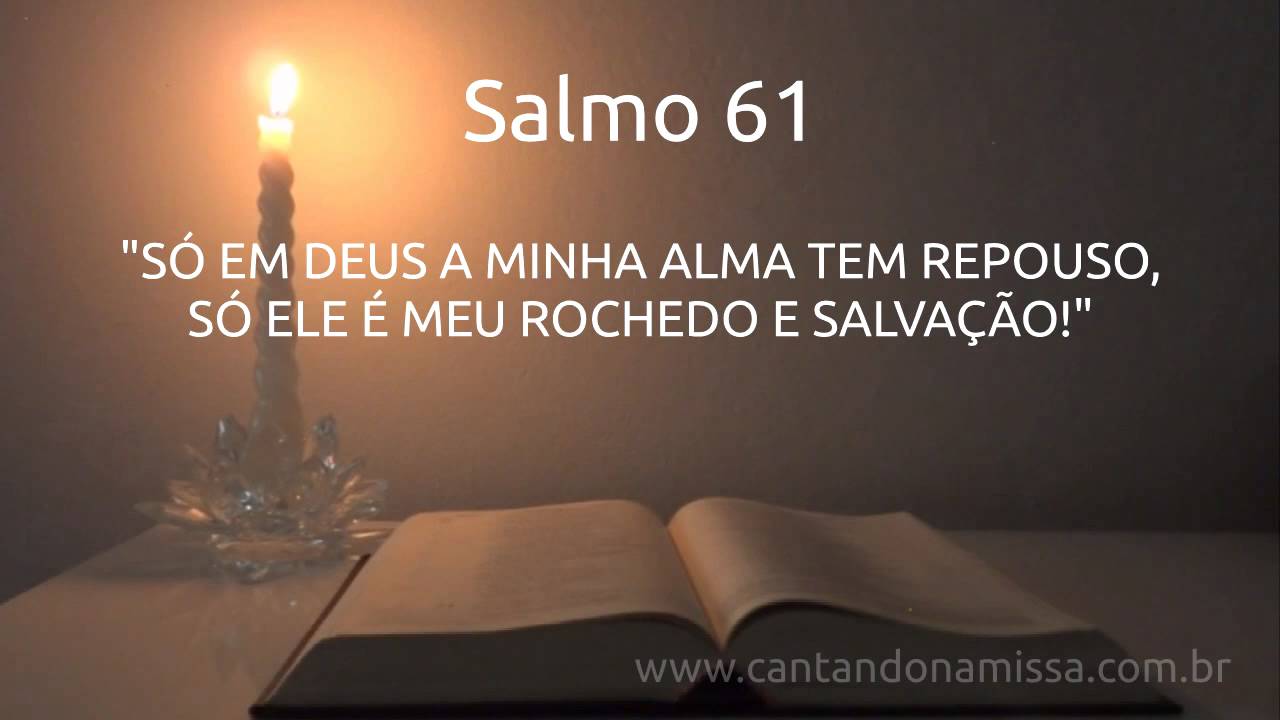 Salmo 61 - 26/02/2017 - 8º Domingo do Tempo Comum - YouTube