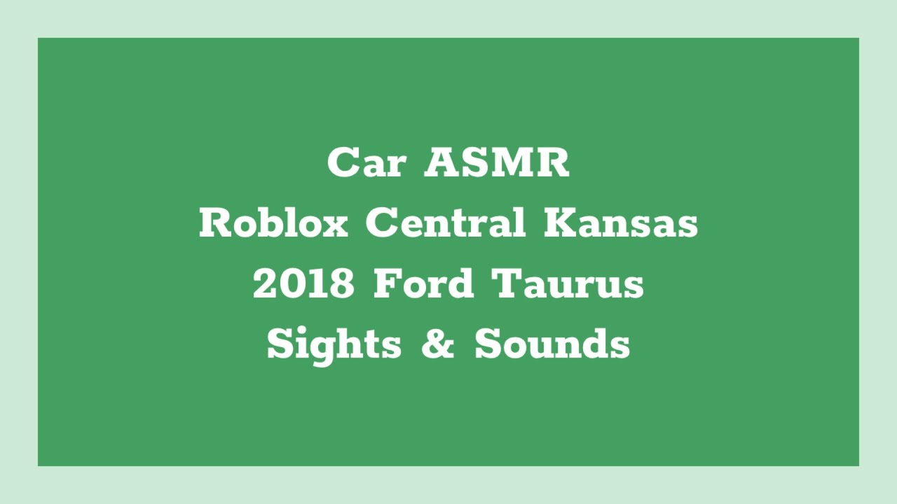 CAR ASMR | Roblox Central Kansas | 2018 Ford Taurus | Sights & Sounds ...