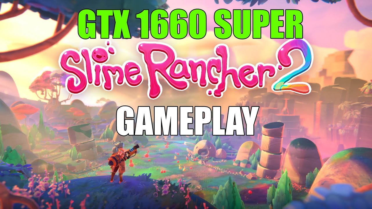 Slime Rancher 2 - GTX 1660 Super Gameplay / (PC) - YouTube