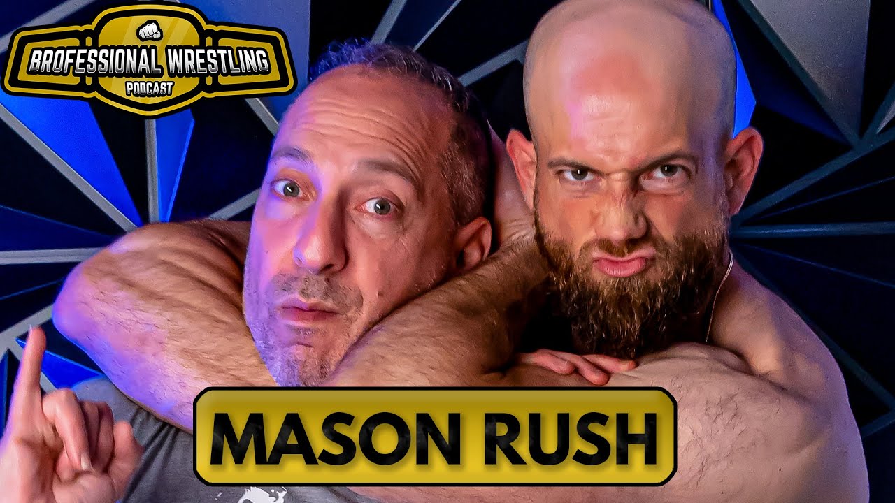 Mason Rush on the Road to Becoming a Professional Wrestler | Episode 13 ...