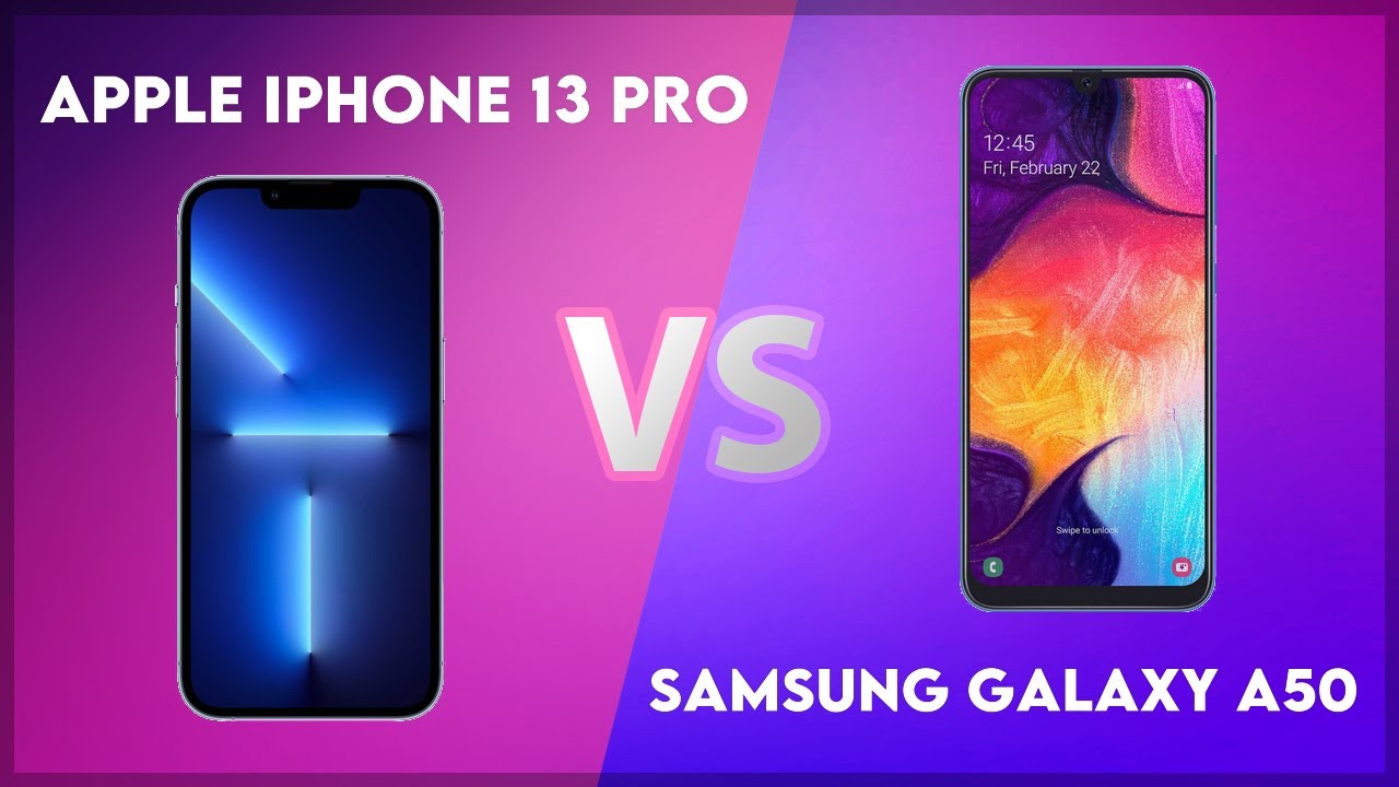 Apple iPhone 13 Pro vs Samsung Galaxy A50 Technical Comparison - YouTube