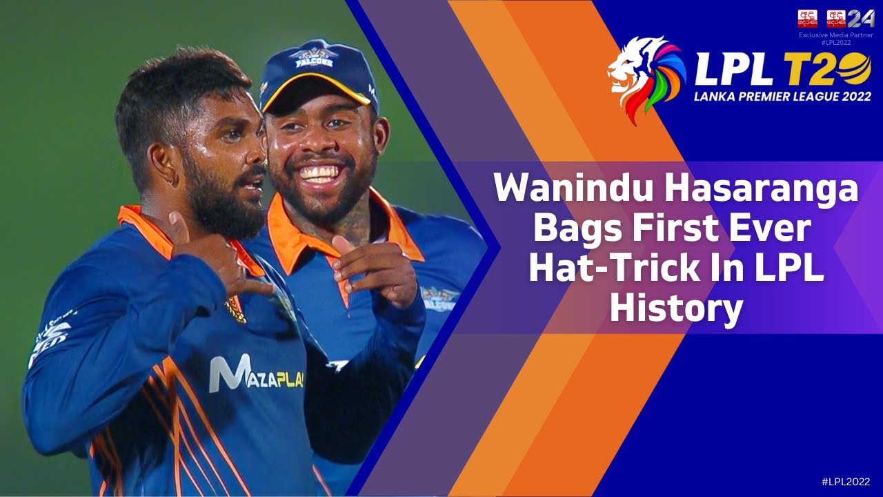 Wanindu Hasaranga Bags First Ever Hat-Trick In LPL History | LPL 2022 ...