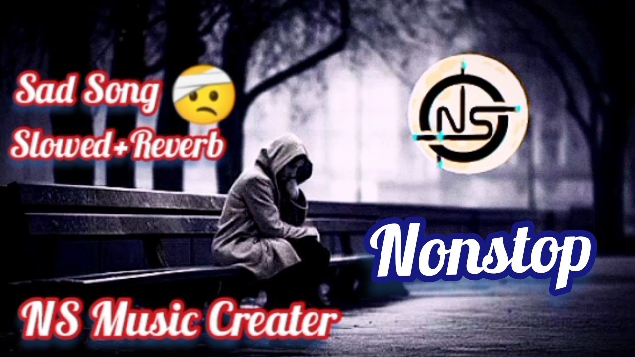 🤕Mood off Sad Song 🤕| Slowed & Reverb | 💔Break up Song | Mood off Song ...