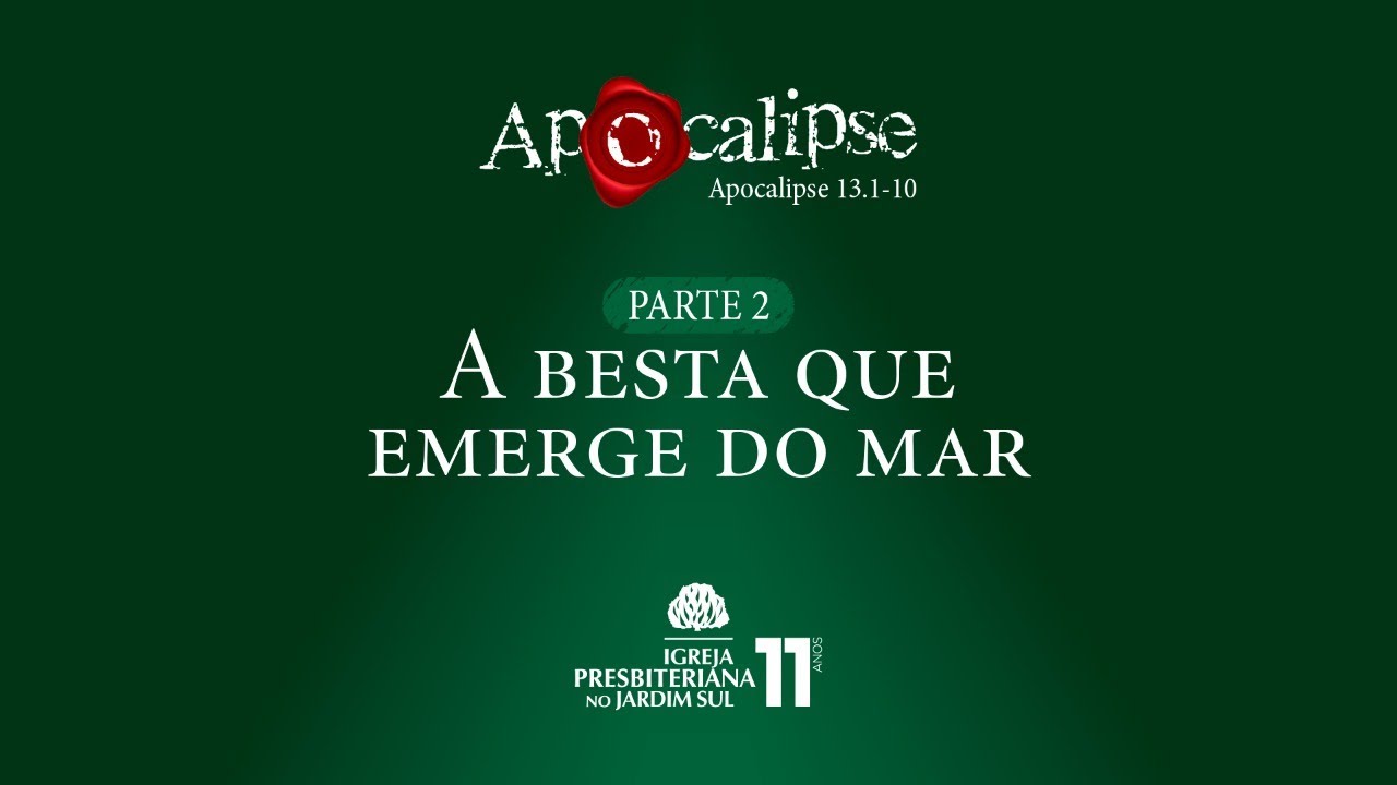 Estudo: "A besta que emerge do mar" [Parte 2] (Apocalipse 13.1-10 ...