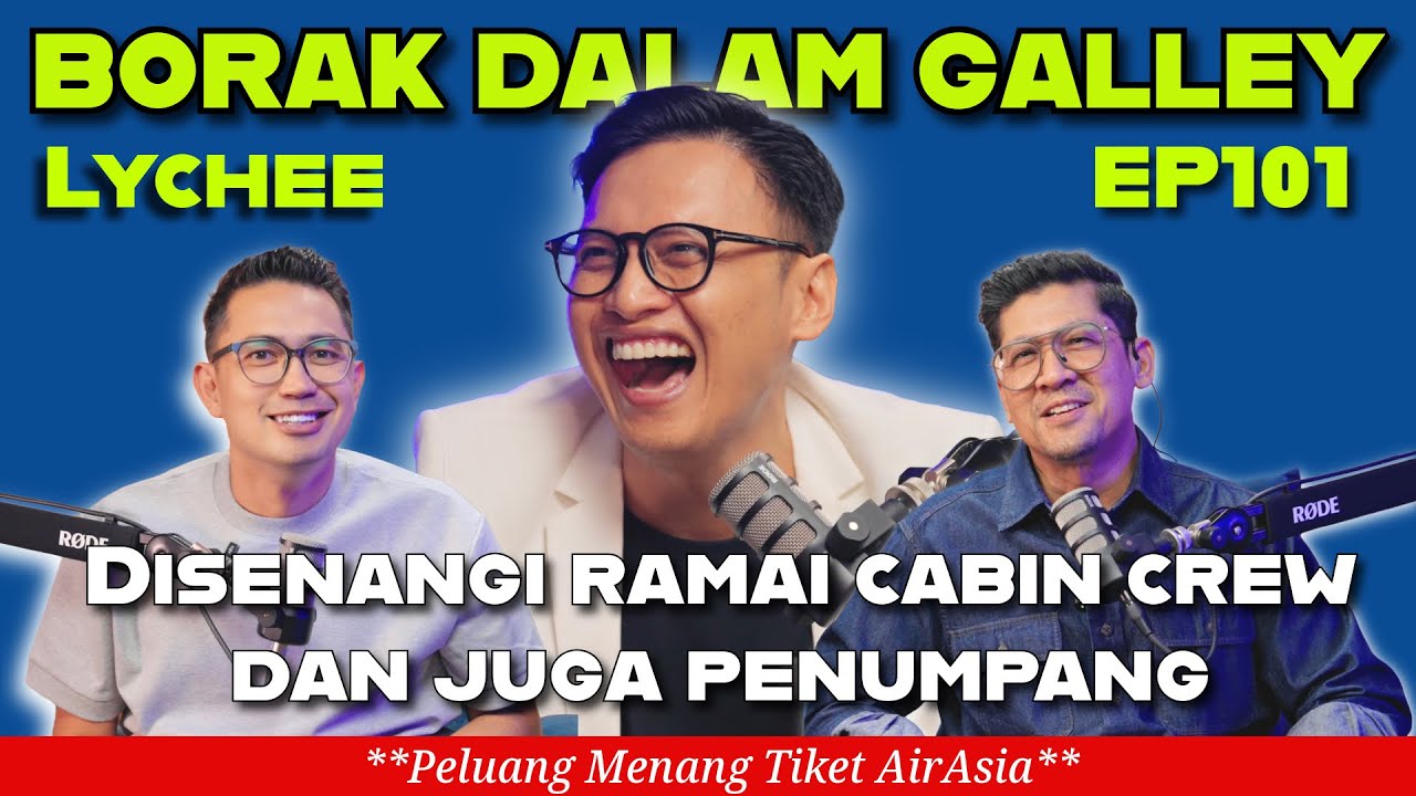 PODCAST Borak Dalam Galley EP101 feat Lychee - Disenangi Ramai Cabin Crew dan Penumpang - YouTube