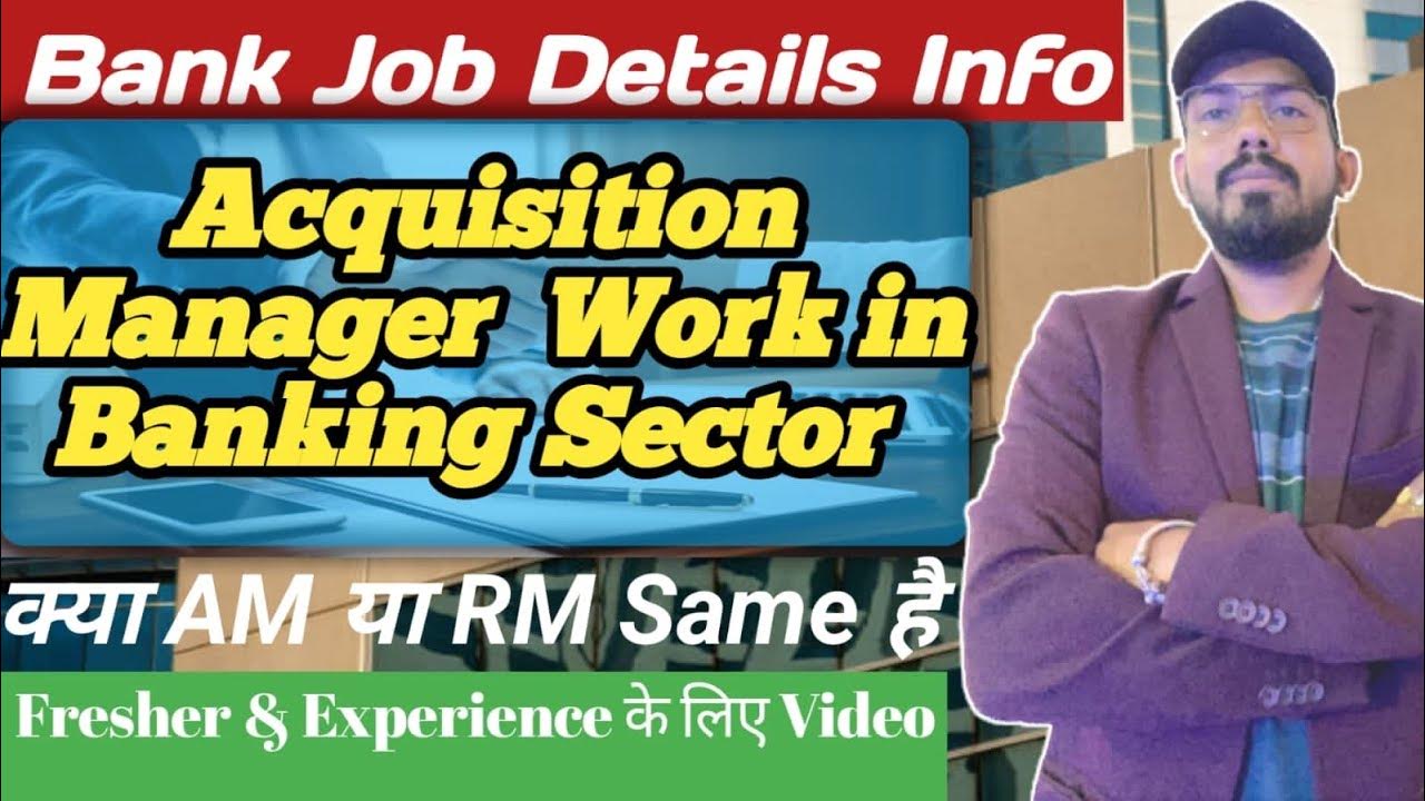 Acquisition Manager Work In Banking Sector Bank Jobs Information acquisition-manager-work-in-banking-sector-bank-jobs-information