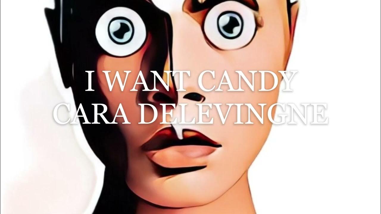 I Want Candy The Cara Delevingne Cover Of The Strangeloves Song Youtube