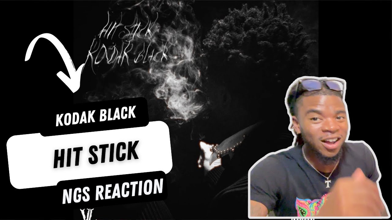 Kodak Black - Hit Stick NGS REACTION - YouTube