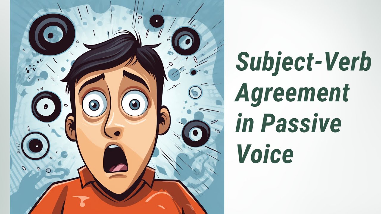 Perfecting Passive: Mastering Subject-Verb Agreement in Passive Voice ...