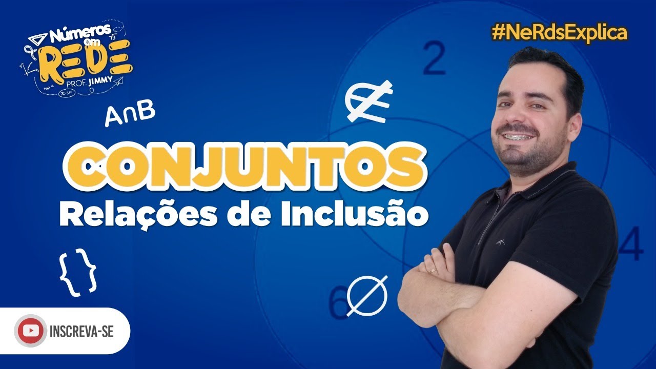 TEORIA DOS CONJUNTOS (2 de 4): Relações de Inclusão #NeRdsExplica - YouTube