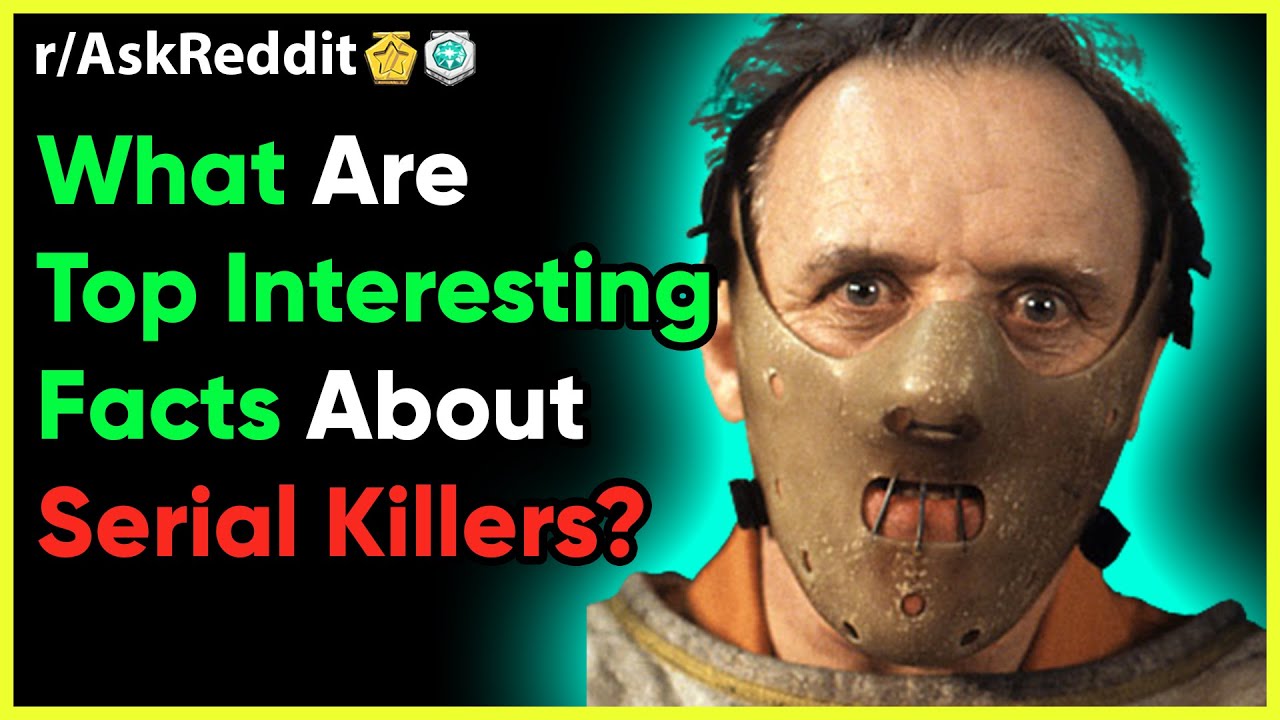 People Reveal Top Interesting Facts About Serial Killers. (Reddit r ...