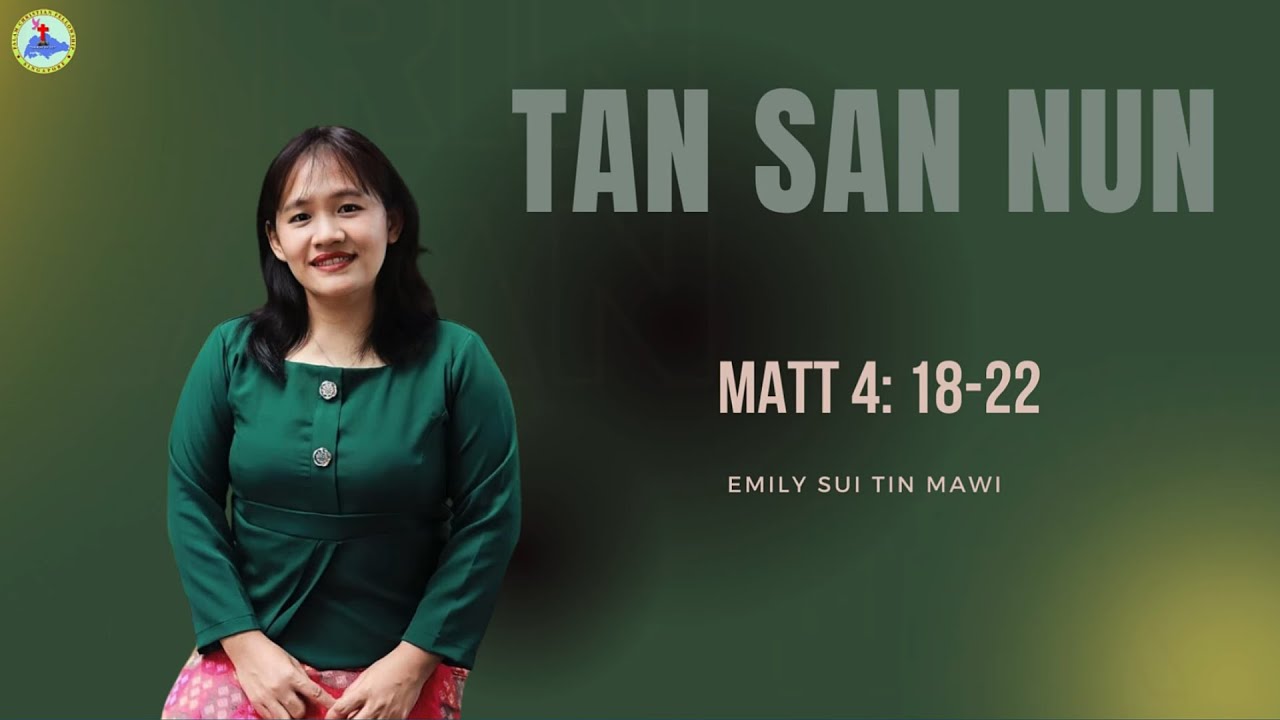 TAN SAN NUN - Mai Emily Sui Tin Mawi - YouTube