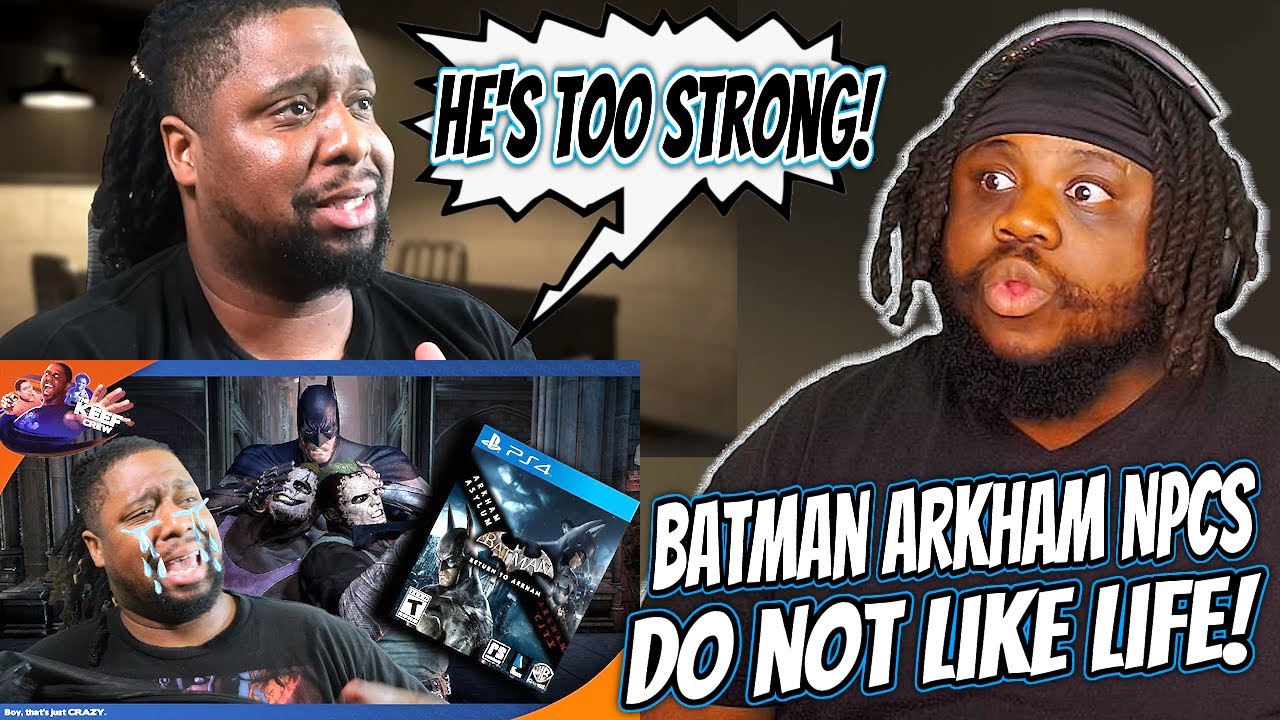 Mightykeef HOW BATMAN NPC’S FEEL IN BATMAN ARKHAM GAMES! | Dairu Reacts ...