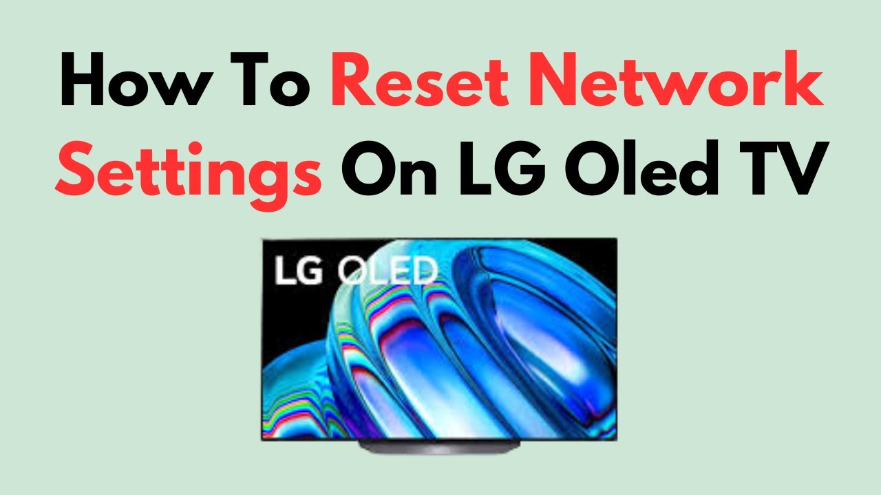 How To Reset Network Settings On LG Oled TV - YouTube
