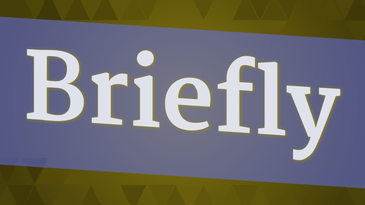 BRIEFLY pronunciation • How to pronounce BRIEFLY - YouTube