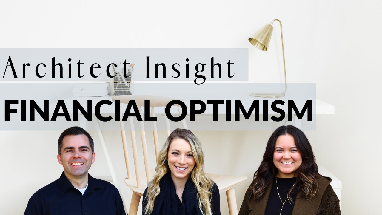 Financial Optimism - Architect Insight - YouTube