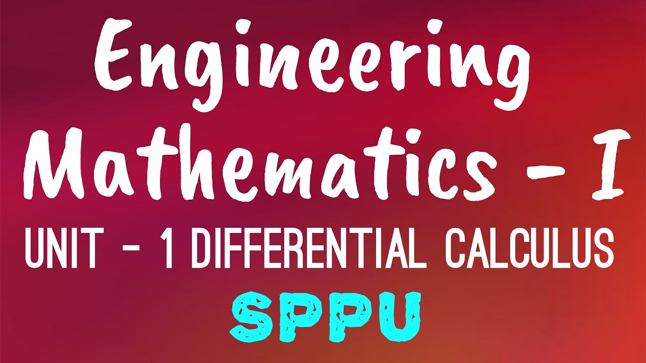 Engineering Mathematics-1 | M-1 | SPPU | Unit 1: Differential Calculus ...