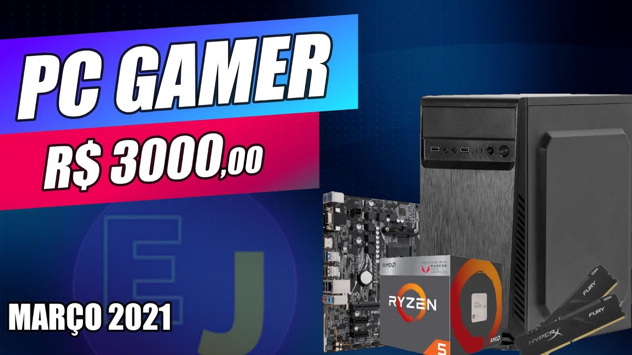 Peças para um PC Gamer de 3000 REAIS - Março 2021 - YouTube