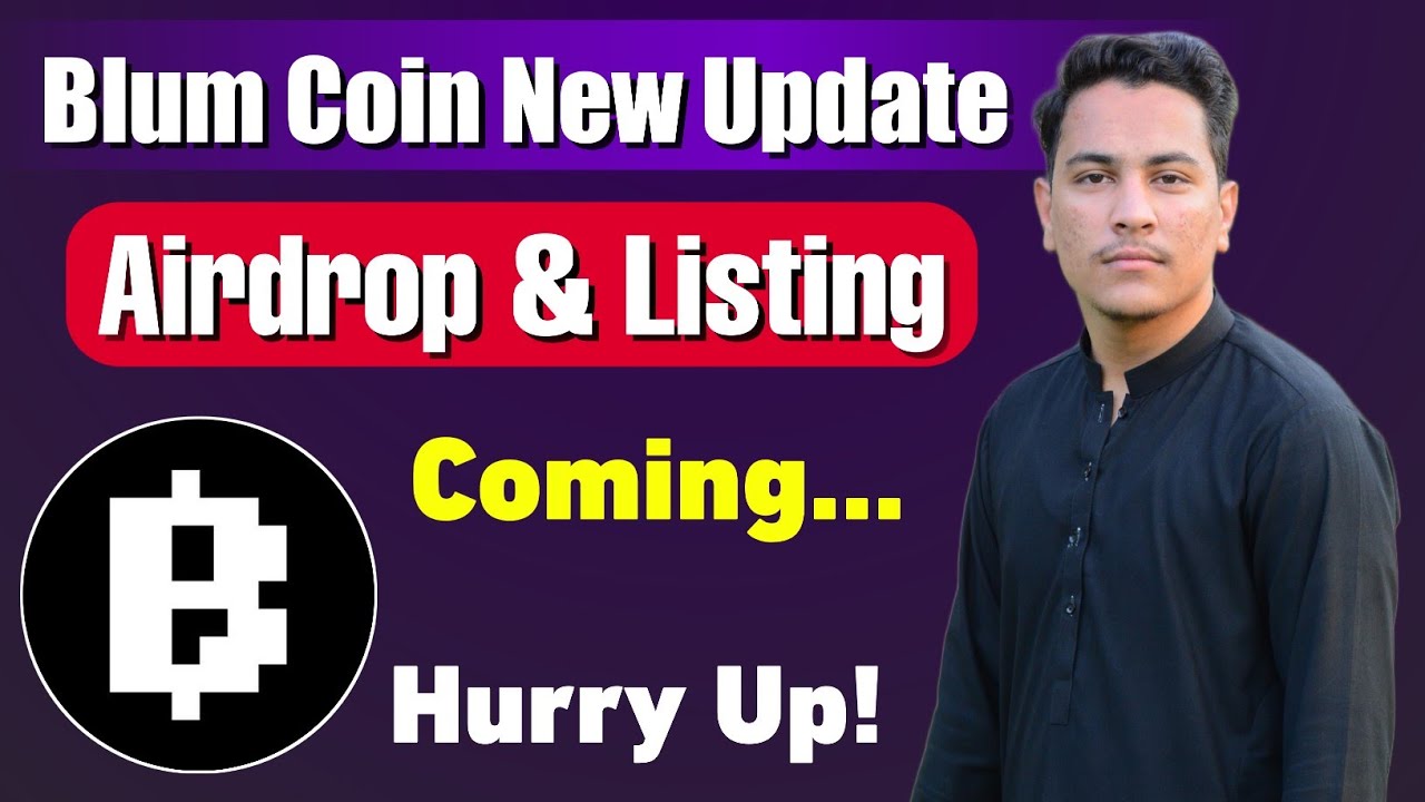 Blum Coin Airdrop: Earn $100-$400 | Details on Blum Coin Listing Date & Blum Coin Withdrawal ...