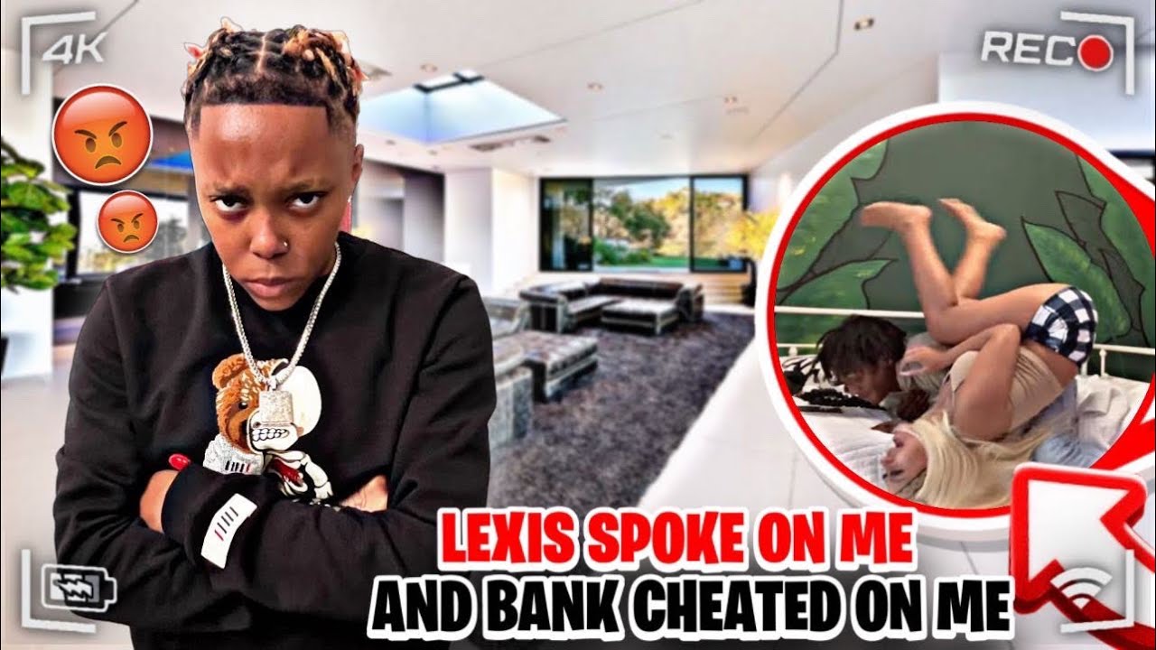 ORIGINAL LEXIS SPOKE ON ME 😤 & BANK HUGGED HER💔😡 - YouTube